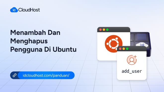 Cara Menambah dan Menghapus Pengguna di Ubuntu 20.04 - IDCloudHost