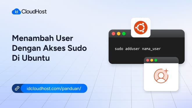 Cara Menambahkan User dengan Akses Sudo di Ubuntu - IDCloudHost