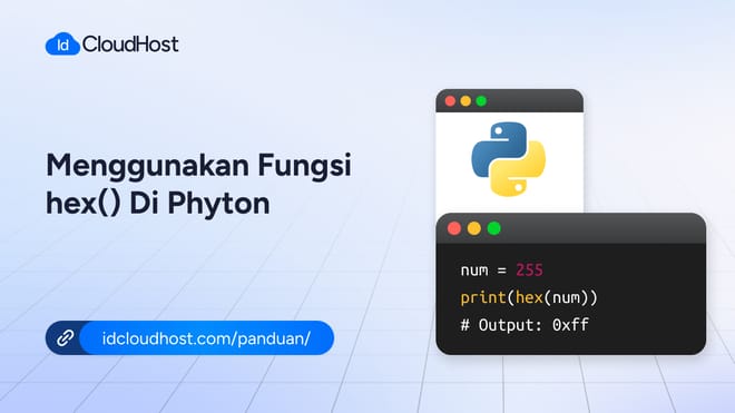 Cara Menggunakan Fungsi hex() di Python - IDCloudHost