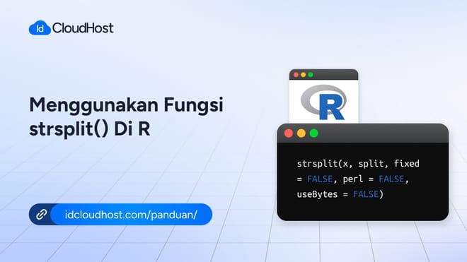 Cara Menggunakan Fungsi strsplit() di R - IDCloudHost