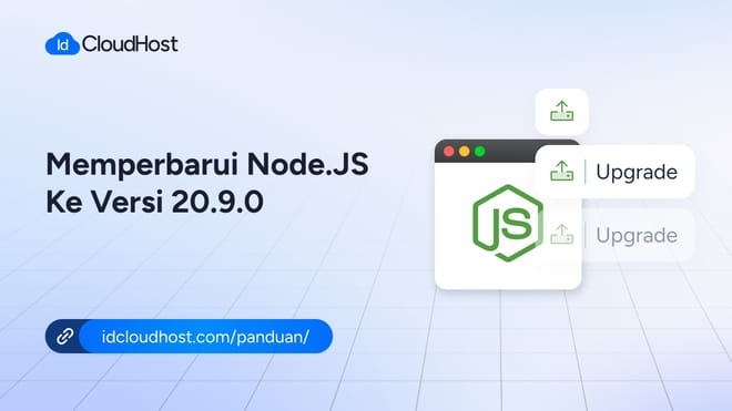 Cara Memperbarui Node.js ke Versi 20.9.0 - IDCloudHost