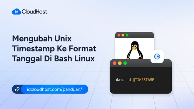 Cara Mengubah Unix Timestamp Ke Format Tanggal Di Bash Linux Idcloudhost