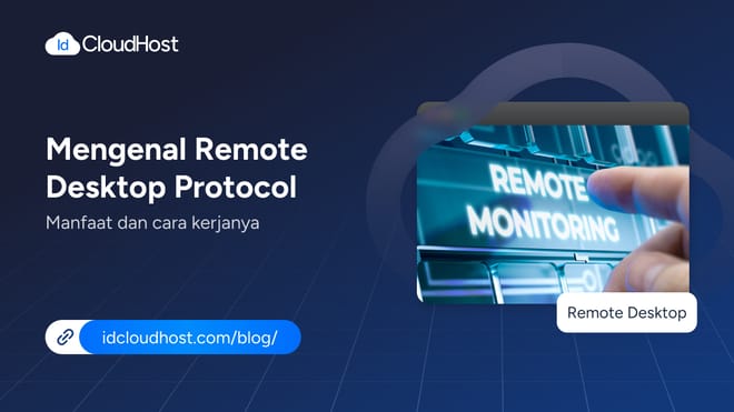 Mengenal RDP (Remote Desktop Protocol) dan Cara Kerjanya - IDCloudHost