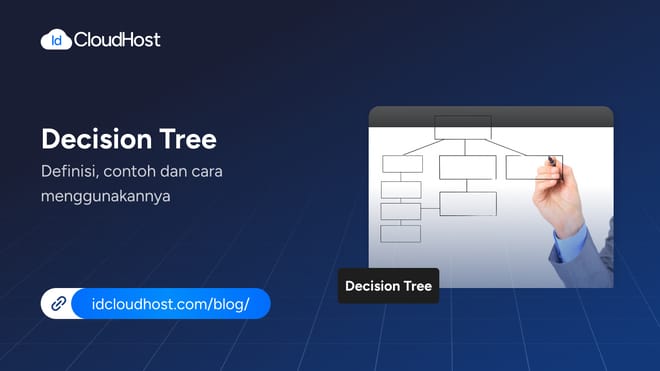 Apa Itu Decision Tree ? Definisi dan Cara Menggunakannya - IDCloudHost