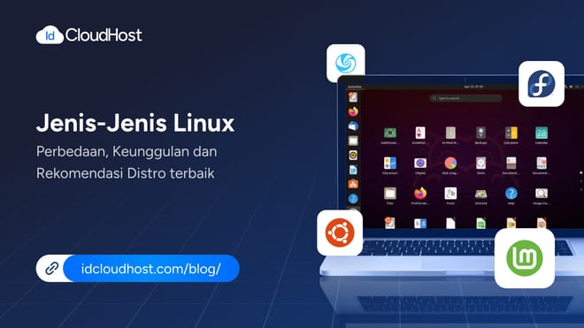 Mengenal Jenis-Jenis Linux? Perbedaan, Keunggulannya - IDCloudHost