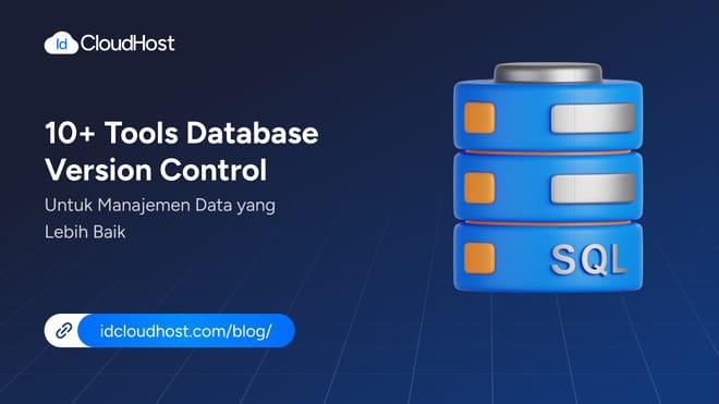 10+ Tools Database Version Control untuk Manajemen Data - IDCloudHost