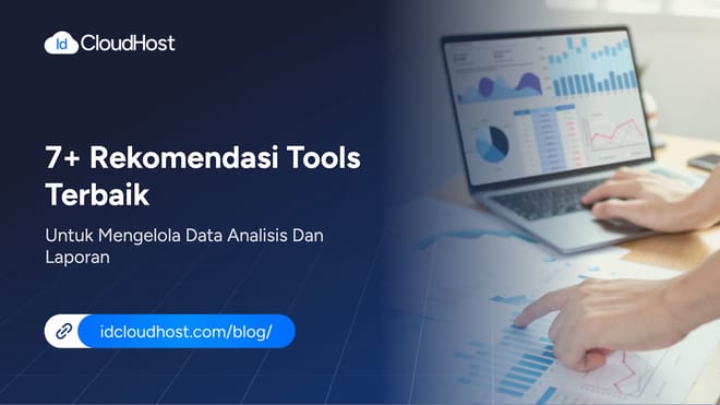 7+ Rekomendasi Tools Terbaik untuk Analisis Data - IDCloudHost