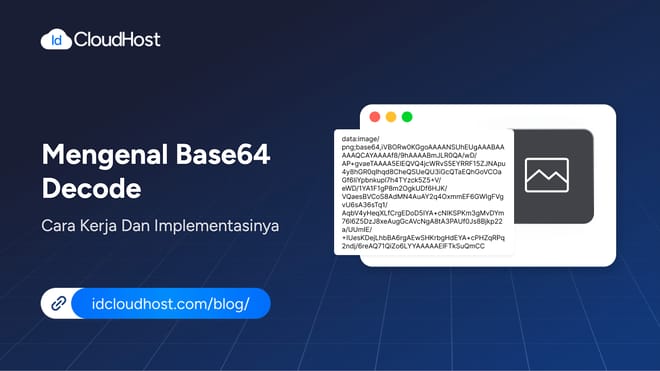 Mengenal Base64 Decode Cara Kerja dan Contohnya - IDCloudHost