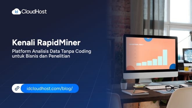 Kenali RapidMiner Platform Analisis Data Tanpa Coding - IDCloudHost