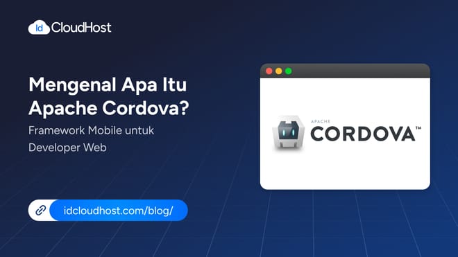 Apa Itu Apache Cordova? Framework Mobile untuk Developer Web - IDCloudHost