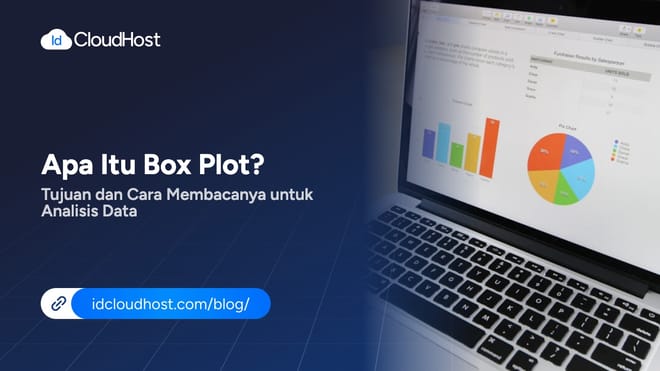 Apa Itu Box Plot? Pengertian dan Cara Membacanya - IDCloudHost