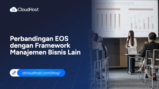 Perbandingan EOS dengan Framework Manajemen Bisnis Lain - IDCloudHost