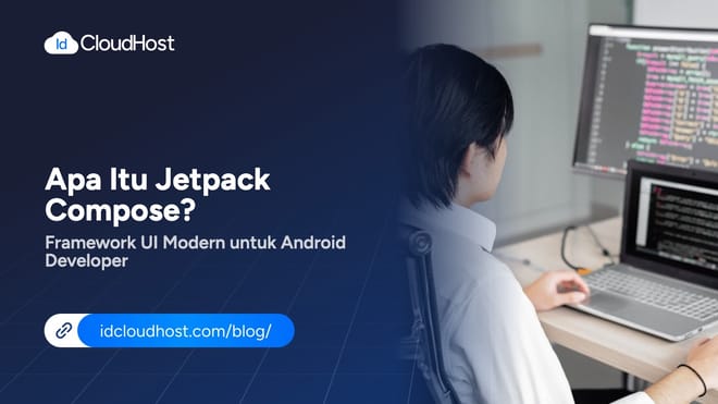 Apa Itu Jetpack Compose? Framework UI untuk Android Developer - IDCloudHost