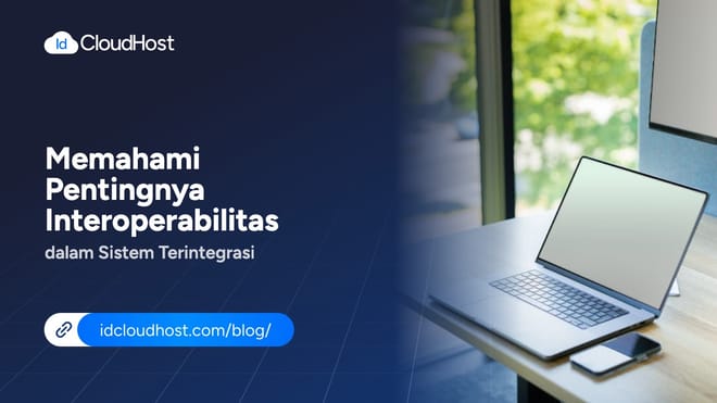 Memahami Pentingnya Interoperabilitas dalam Sistem Terintegrasi ...