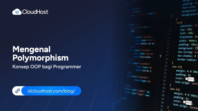Mengenal Polymorphism Konsep OOP bagi Programmer - IDCloudHost