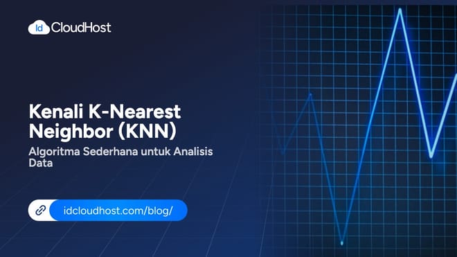 Kenali K-Nearest Neighbor (KNN) Algoritma untuk Analisis Data - IDCloudHost
