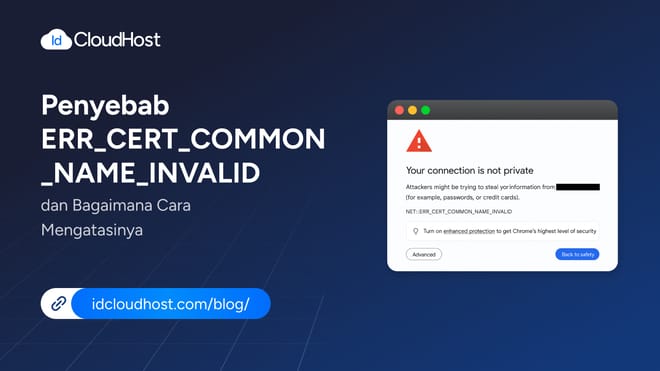 Kenali Penyebab ERR_CERT_COMMON_NAME_INVALID - IDCloudHost