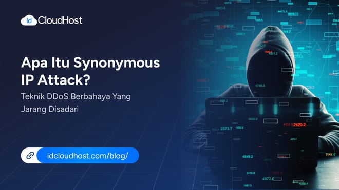 Apa Itu Synonymous IP Attack? Serangan DDoS Tersembunyi - IDCloudHost