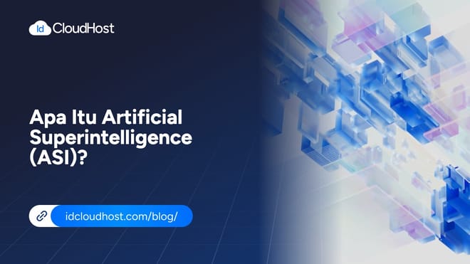 Apa Itu Artificial Superintelligence (ASI)? - IDCloudHost