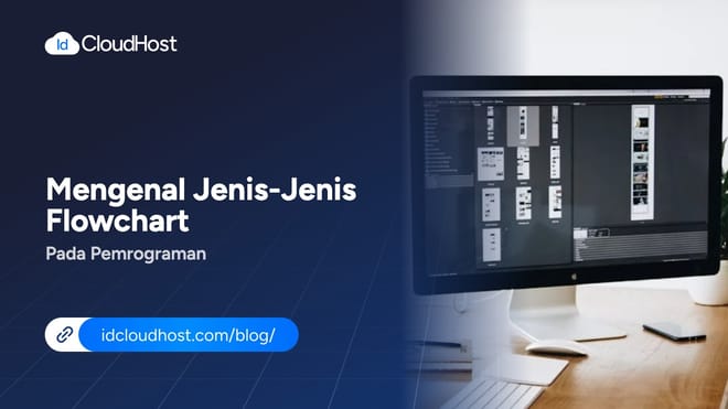 Mengenal Jenis-Jenis Flowchart Pada Pemrograman - IDCloudHost