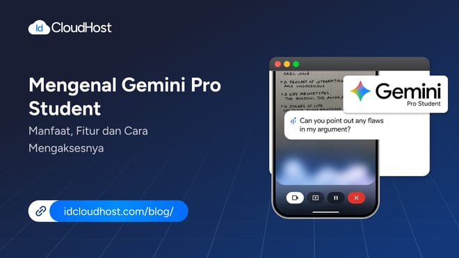 Mengenal Gemini Pro Student Manfaat, Fitur, dan Keunggulannya - IDCloudHost