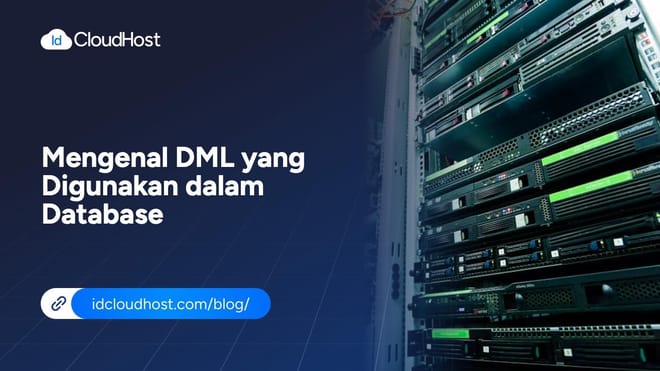 Mengenal DML yang Digunakan dalam Database - IDCloudHost