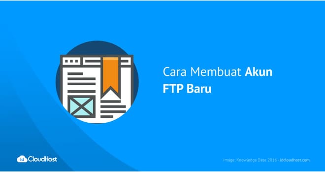 Cara Membuat Akun FTP (File Transfer Protokol) Baru - IDCloudHost