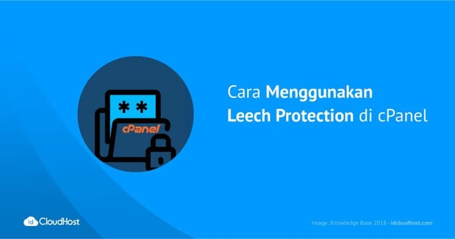 Cara Menggunakan Leech Protection di cPanel - IDCloudHost