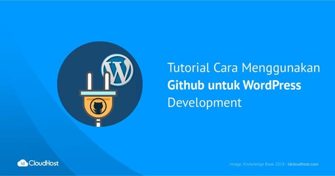 Tutorial Cara Menggunakan Github untuk WordPress Development - IDCloudHost