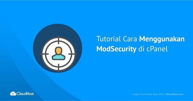 Cara Menggunakan ModSecurity di cPanel - IDCloudHost