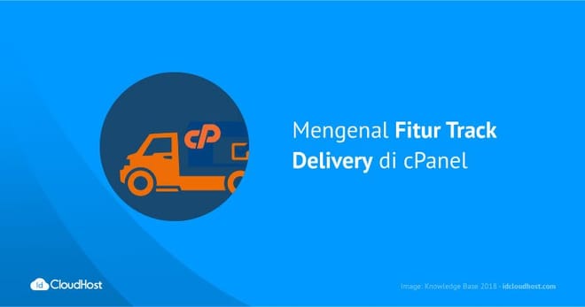 Mengenal Fitur Track Delivery di cPanel - IDCloudHost