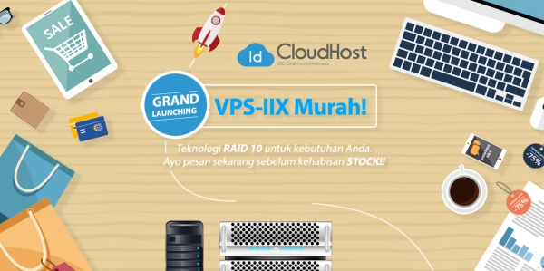 GRAND LAUNCHING VPS IIX Murah Indonesia | IDCloudHost