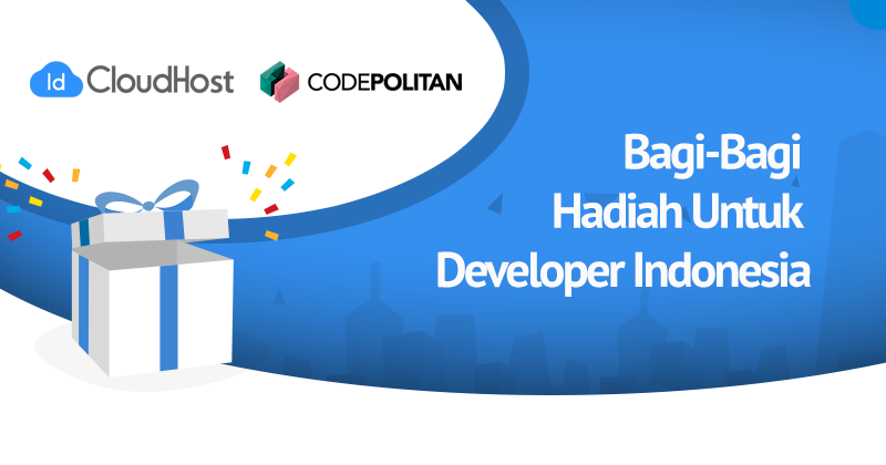 Bagi-bagi Hadiah Untuk Developer Indonesia (Codepolitan) - IDCloudHost