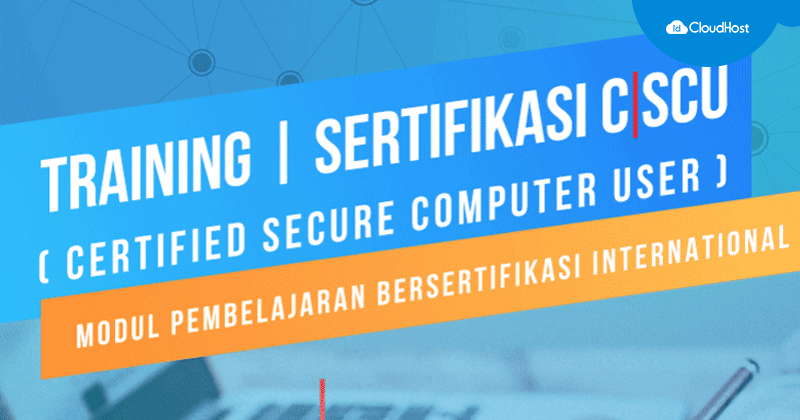 Pelatihan Certified Secure Computer User (CSCU) 2017 - IDCloudHost