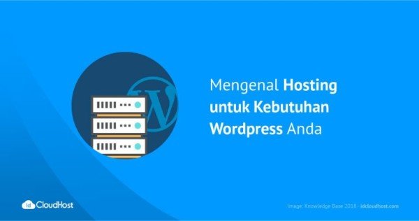 Mengenal Hosting untuk Kebutuhan Wordpress Anda - IDCloudHost