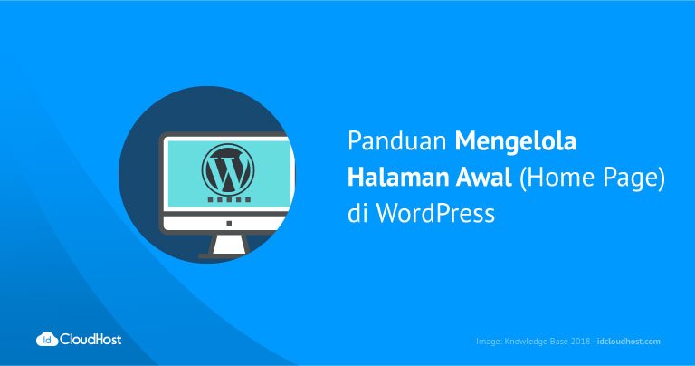 Panduan Mengelola Halaman Awal (Home Page) di WordPress - IDCloudHost