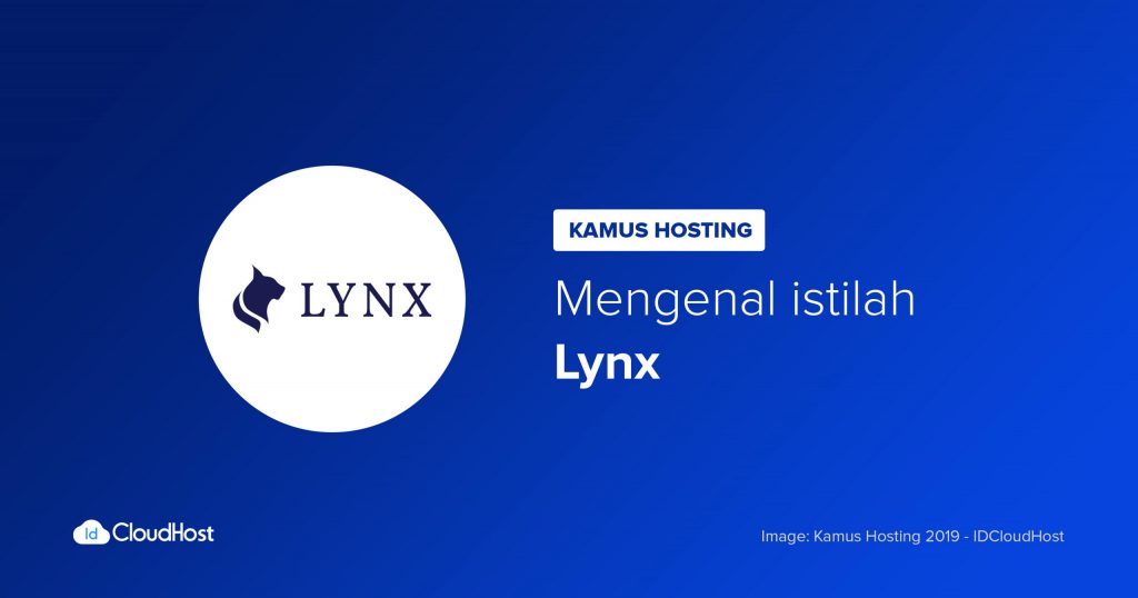 Mengenal Apa itu Pengertian Lynx Browser - Kamus Hosting IDCloudHost