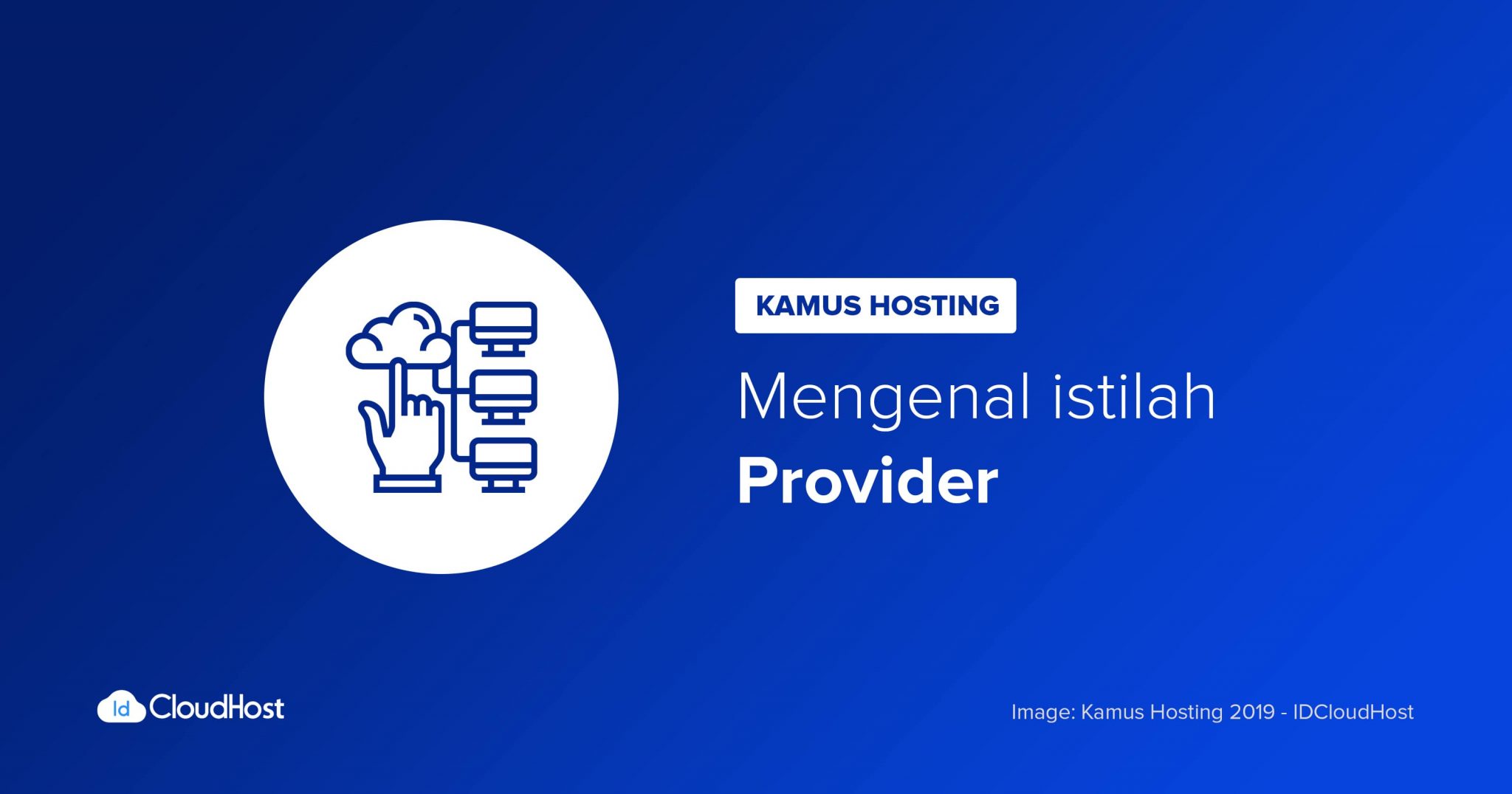 Mengenal Apa itu Pengertian Provider - Kamus Hosting IDCloudHost