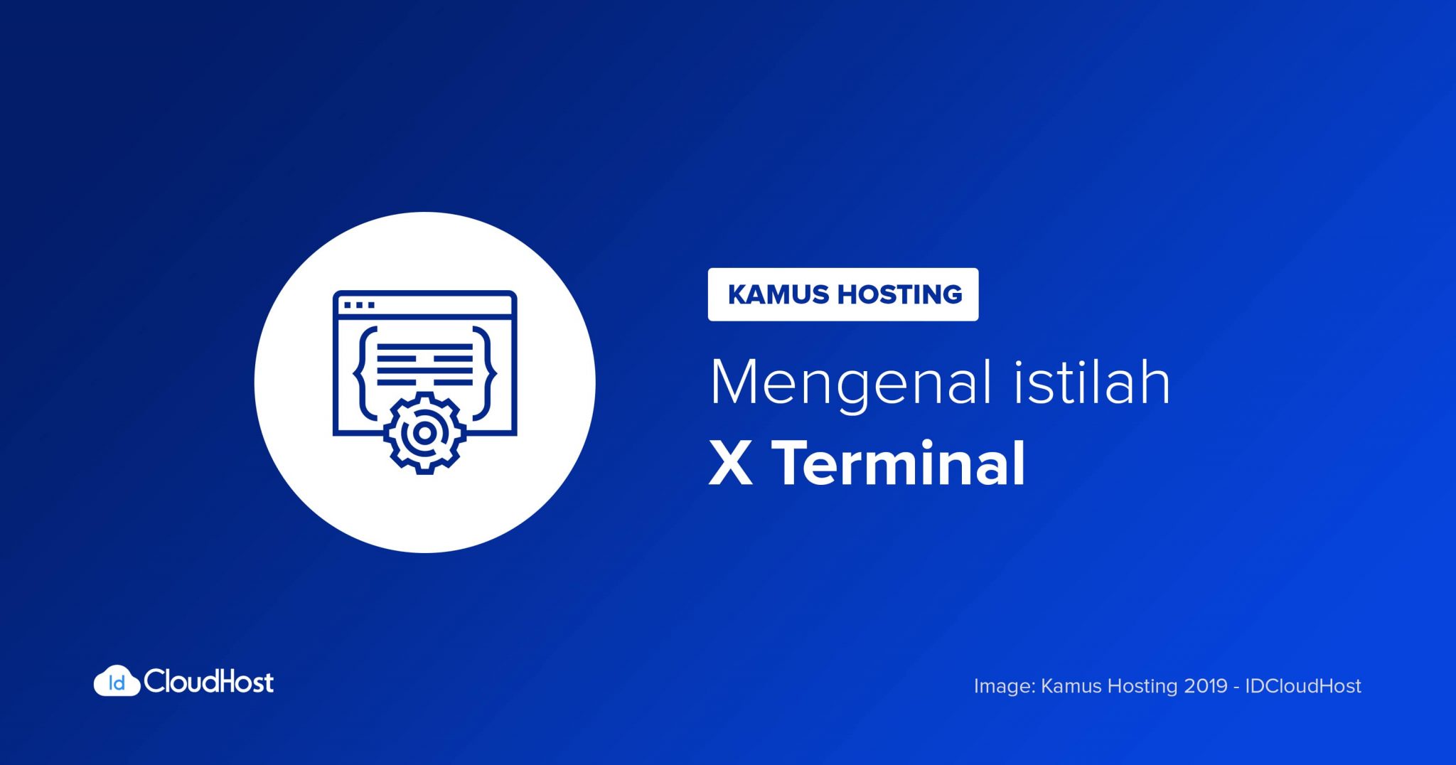 Mengenal Apa itu Pengertian X Terminal - Kamus Hosting IDCloudHost