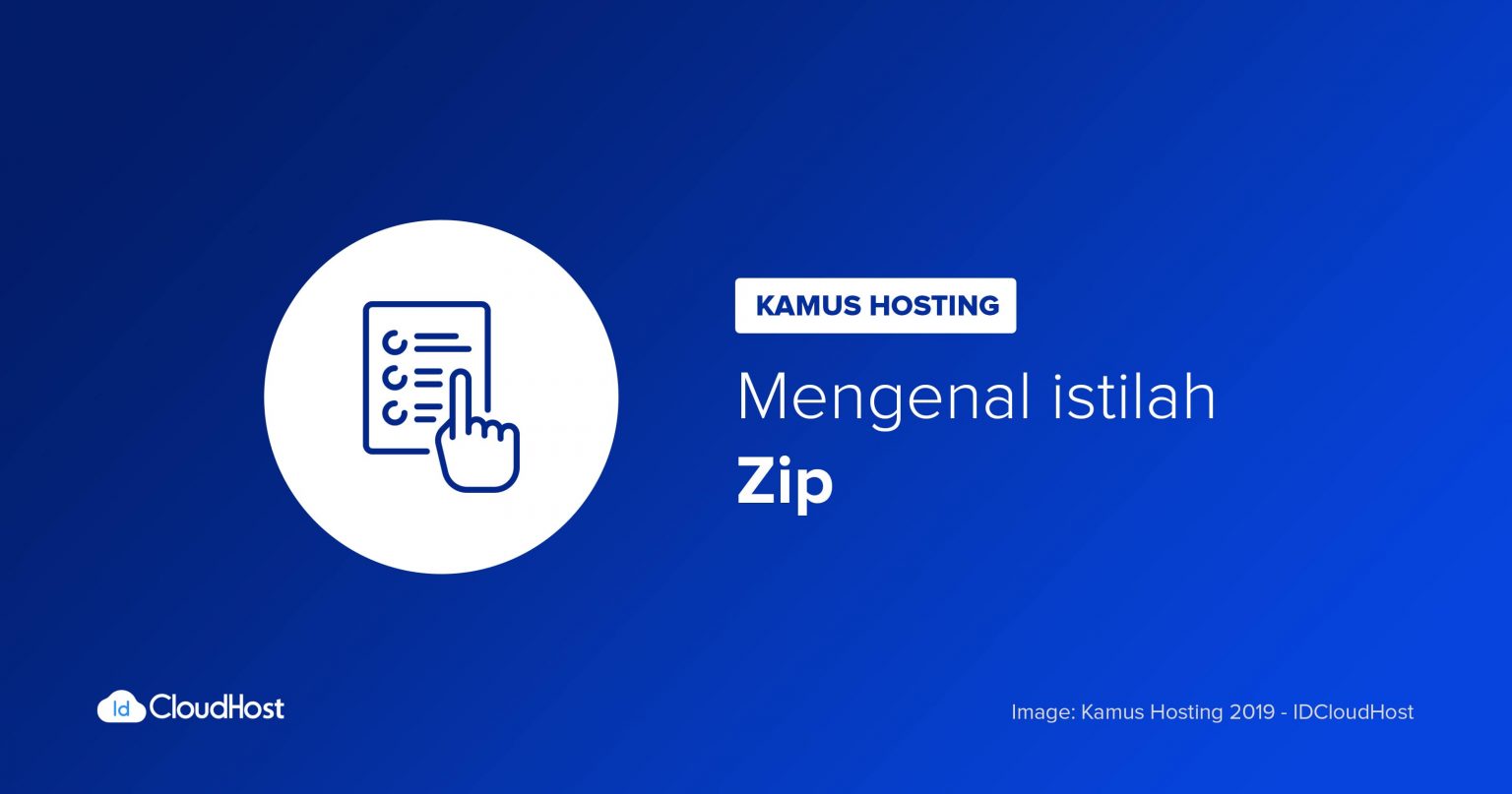 Mengenal Apa itu Pengertian File Format ZIP - Kamus Hosting IDCloudHost