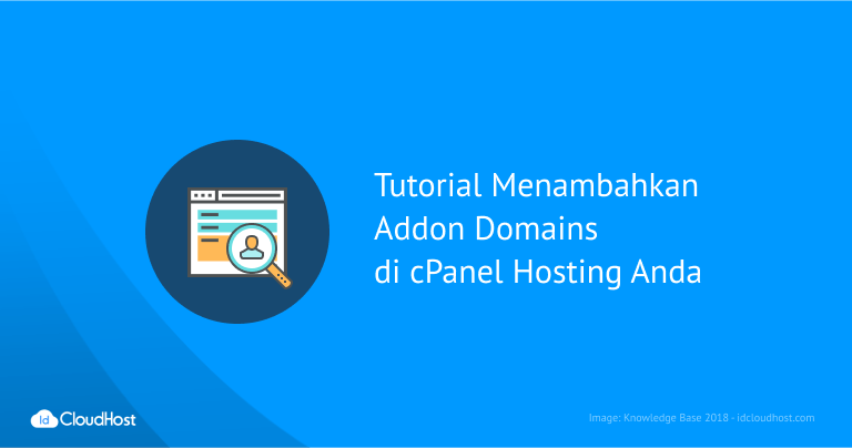 Tutorial Menambahkan Addon Domain di cPanel Hosting Anda