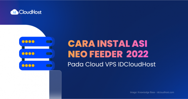 Tutorial Instal Neo Feeder 2022 di Cloud VPS IDCloudHost - IDCloudHost