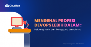 Ingin Jadi Devops? Profesi Menjanjikan Tahun Ini Cari Tahu Disini