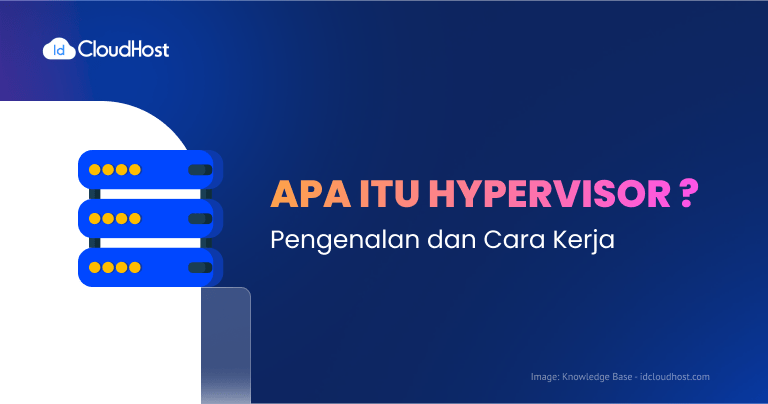 Apa itu Hypervisor? Cari Tahu Lebih Jauh Cara Kerja dan Kegunaannya