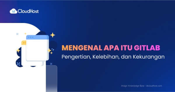 Apa Itu Gitlab Cari Tahu Disini