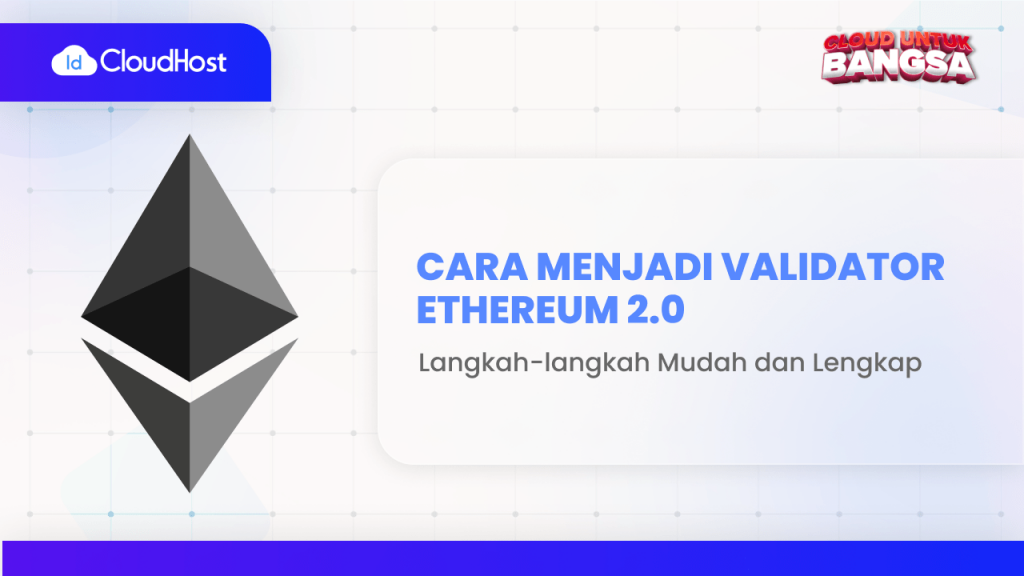 Cara Menjadi Validator Ethereum 2.0 - IDCloudHost