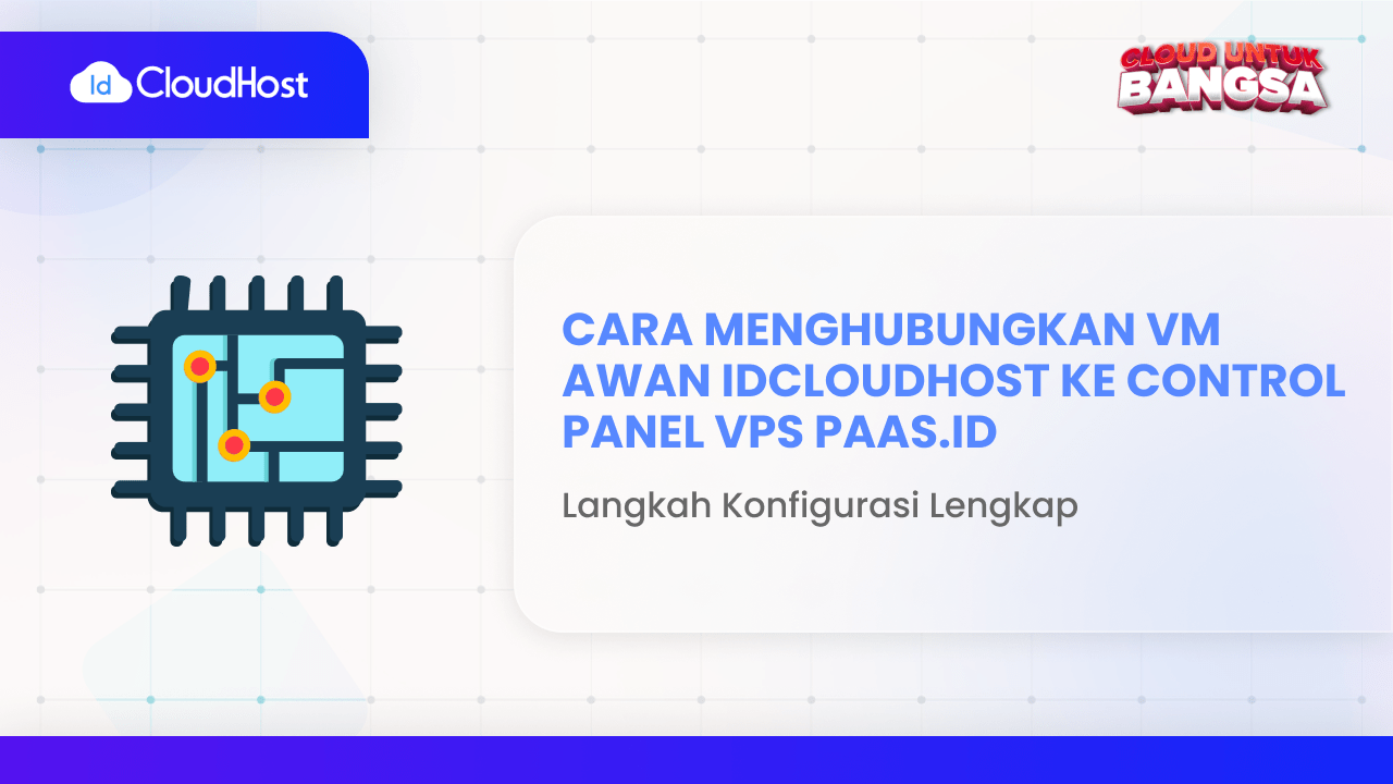 Cara Menghubungkan VM Awan IDCloudHost ke Control Panel VPS Paas.id ...
