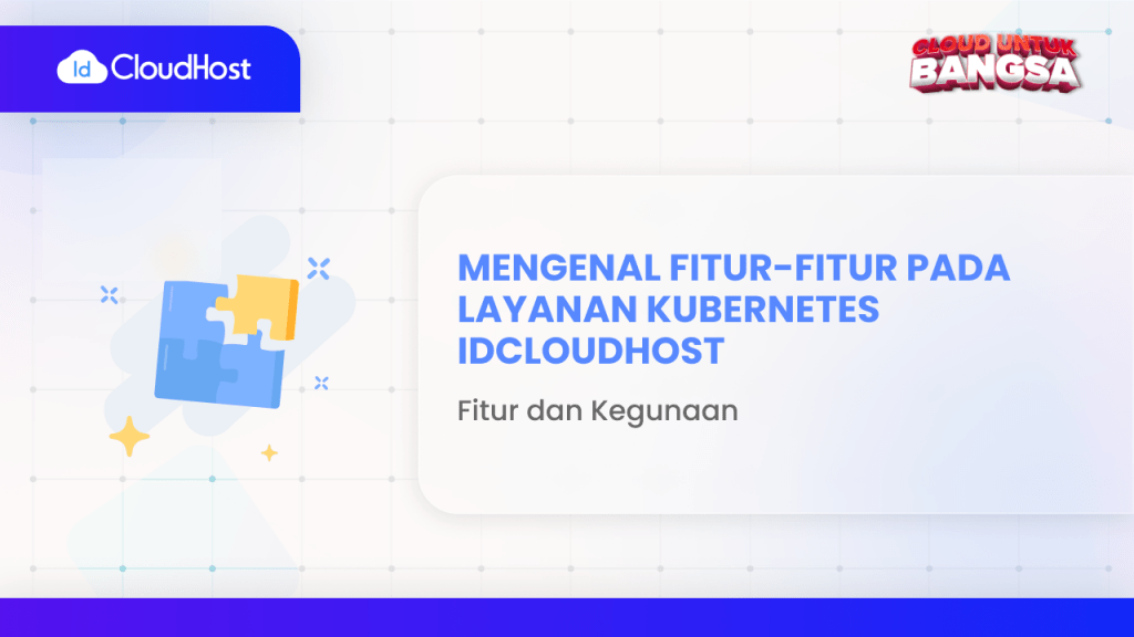 Mengenal Fitur-fitur Kubernetes IDCloudHost - IDCloudHost