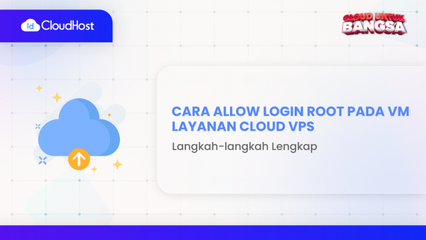 Cara Allow Login Root Pada Vm Layanan Cloud Vps Idcloudhost