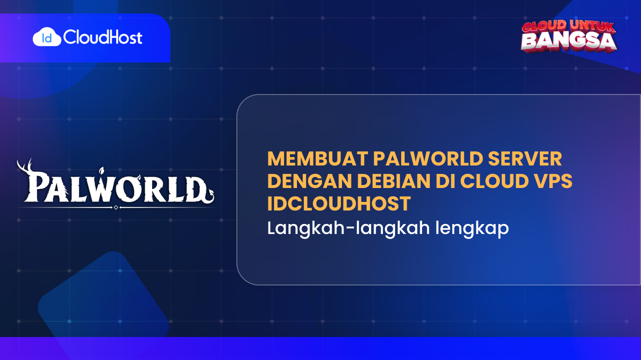 Membuat Palworld Server di Cloud VPS IDCloudHost - IDCloudHost